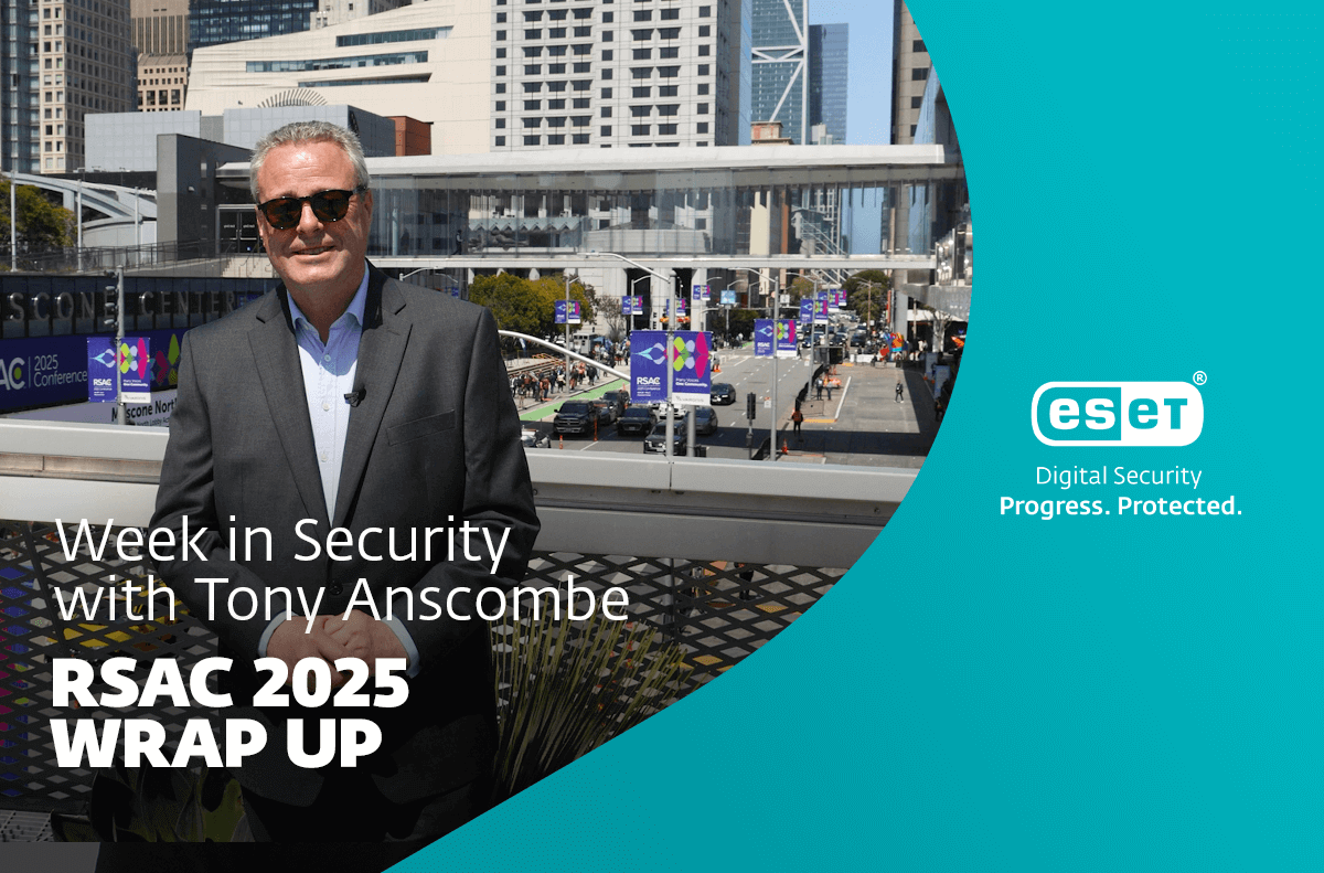 It's a wrap! RSAC 2025 highlights – Week in security with Tony Anscombe ...