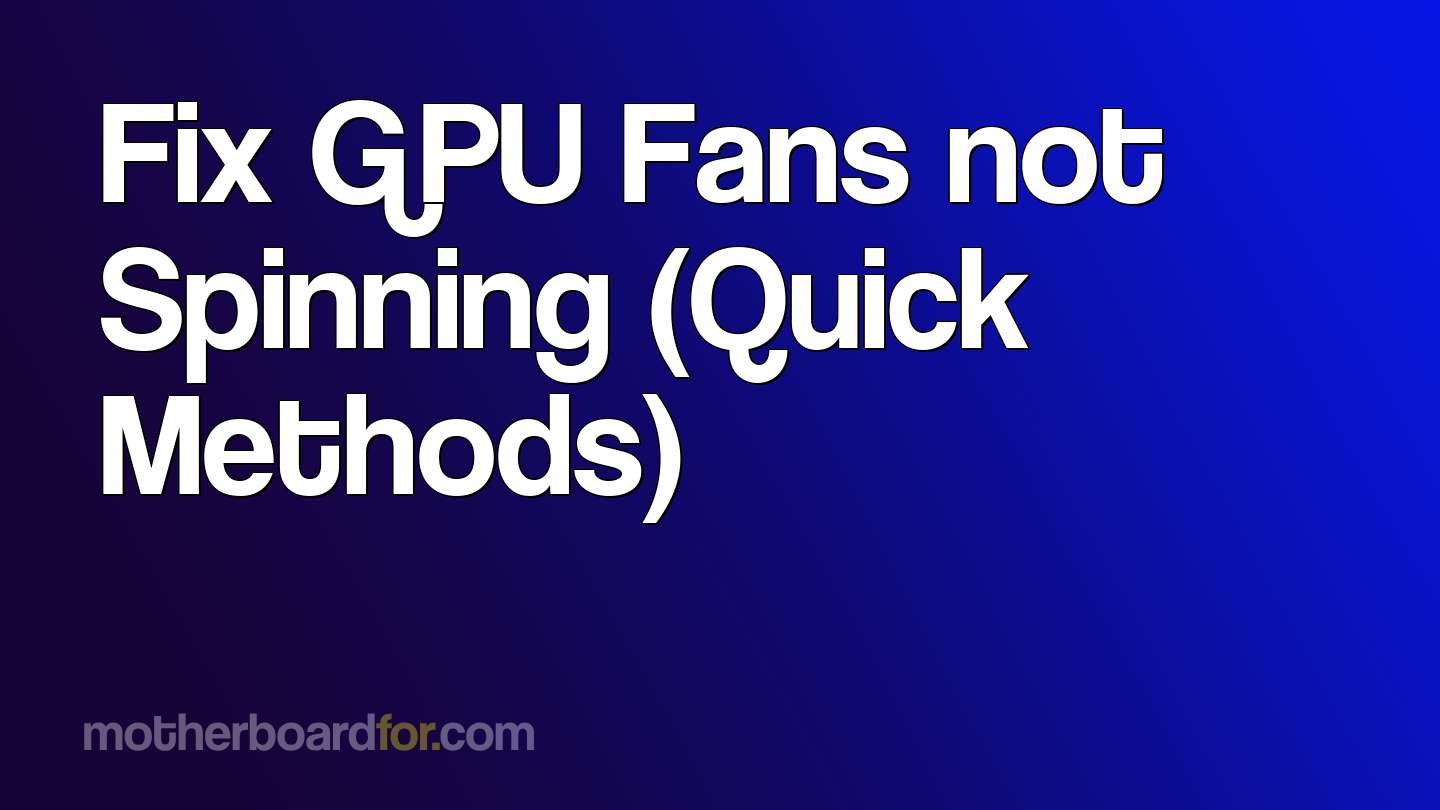 Fix GPU Fans not Spinning (Quick Methods) - n5us.com