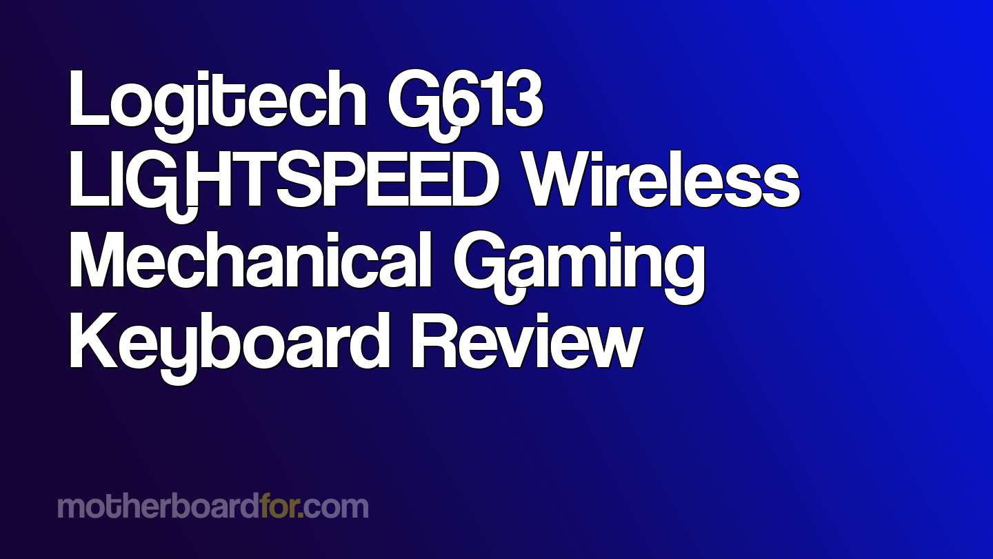 Logitech G613 LIGHTSPEED Wireless Mechanical Gaming Keyboard Review ...